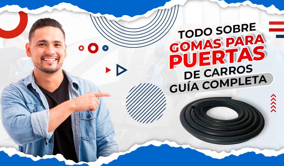 Gomas para puertas de carros: guía completa|Parabrisas San Juda